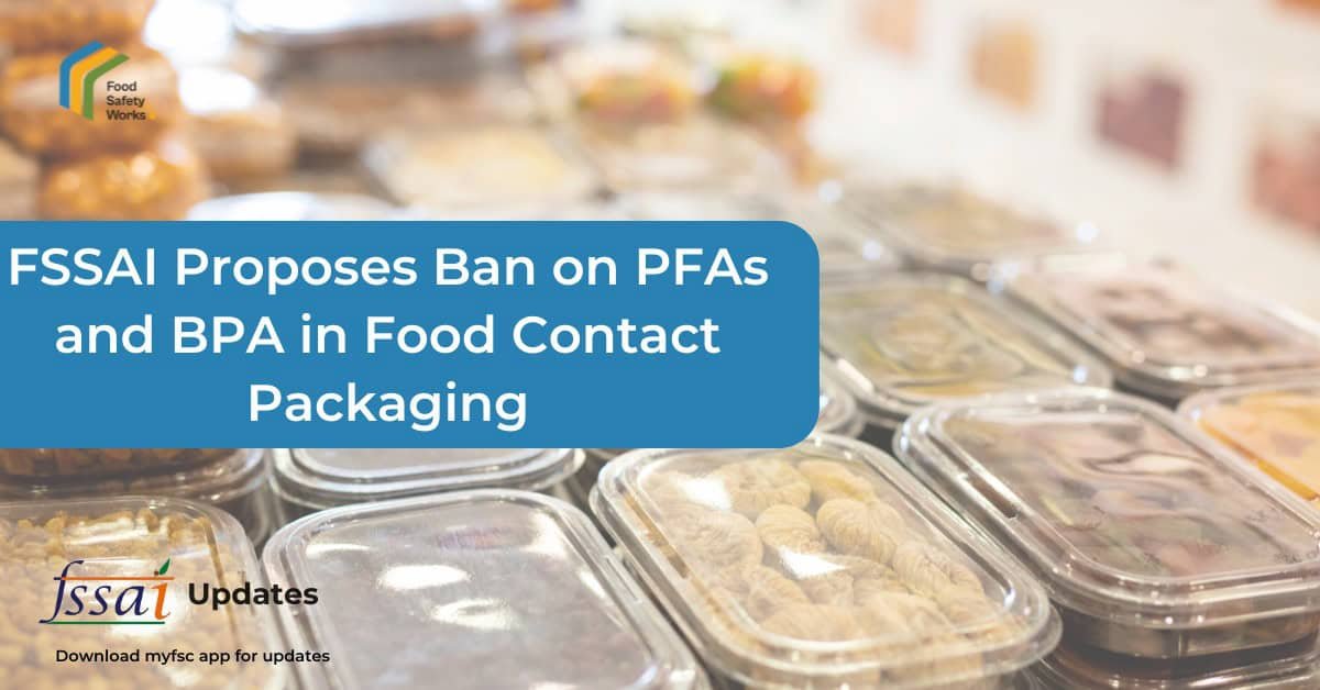 FSSAI Proposes Ban on PFAs and BPA in Food Contact Packaging