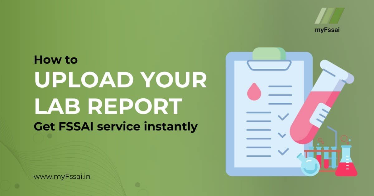 How to Upload Your FSSAI Lab Report in 2025 Using myFssai