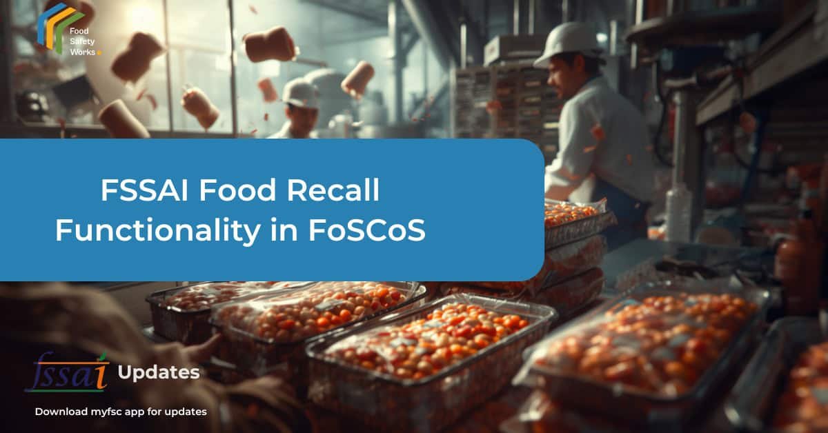 FSSAI Food Recall Functionality in FoSCoS